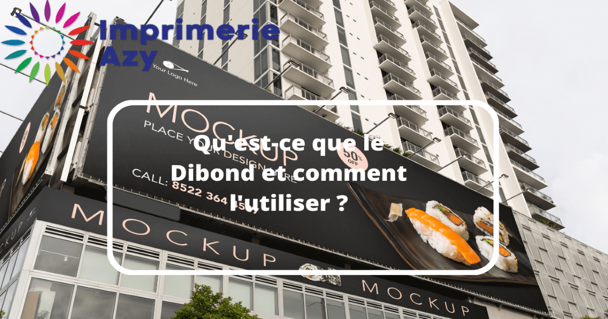 Qu'est-ce que le Dibond et comment l'utiliser ? - Imprimerie Azy