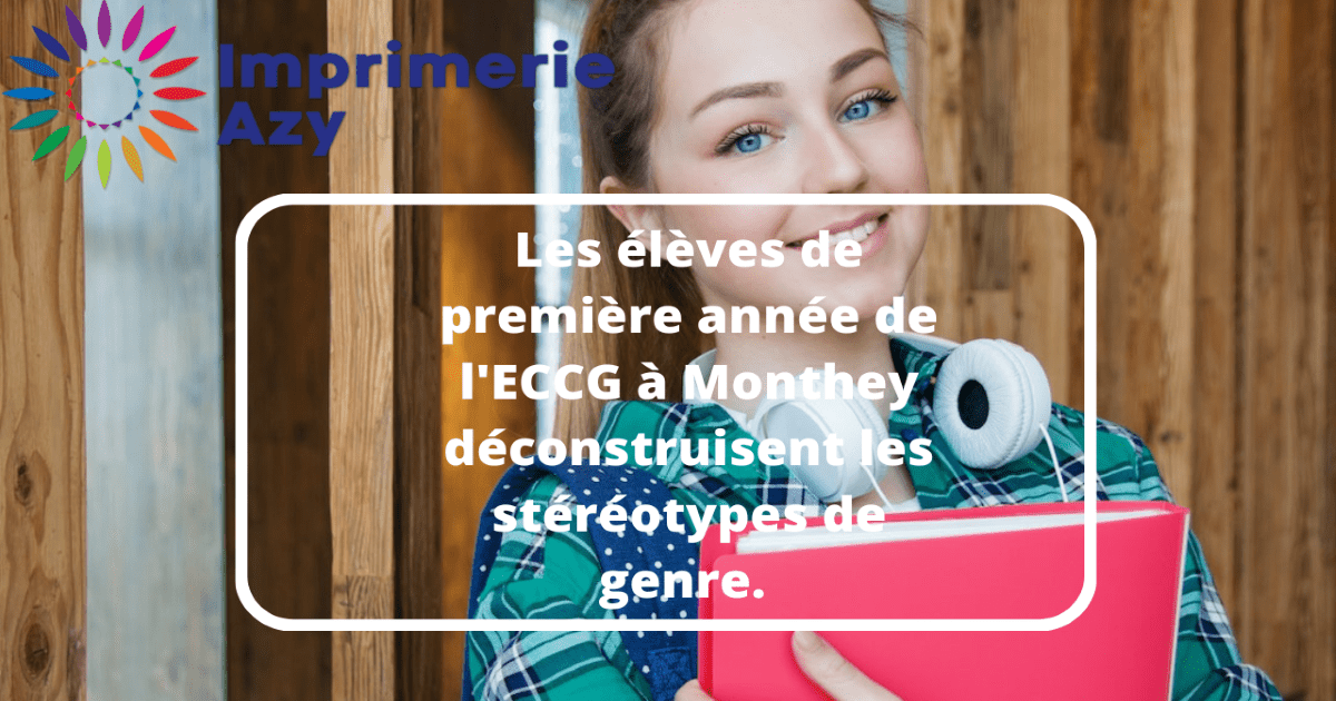 Les élèves de première année de l'ECCG à Monthey déconstruisent les stéréotypes de genre ...