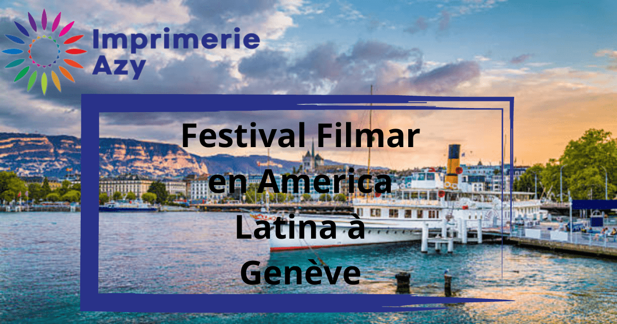 Festival Filmar en America Latina à Genève - Imprimerie Azy