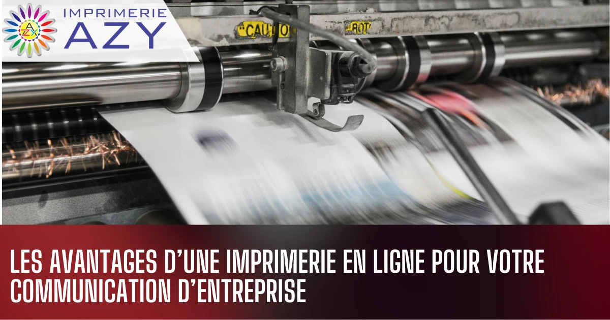 Les Avantages d’une Imprimerie en Ligne pour Votre Communication d ...
