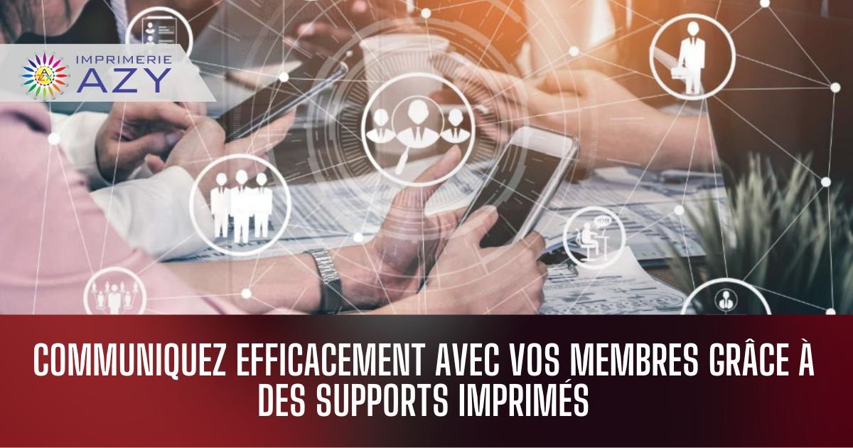 Communiquez efficacement avec vos membres grâce à des supports imprimés ...